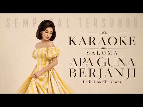 KARAOKE | Apa Guna Berjanji | Saloma | Latin Cha Cha Cover