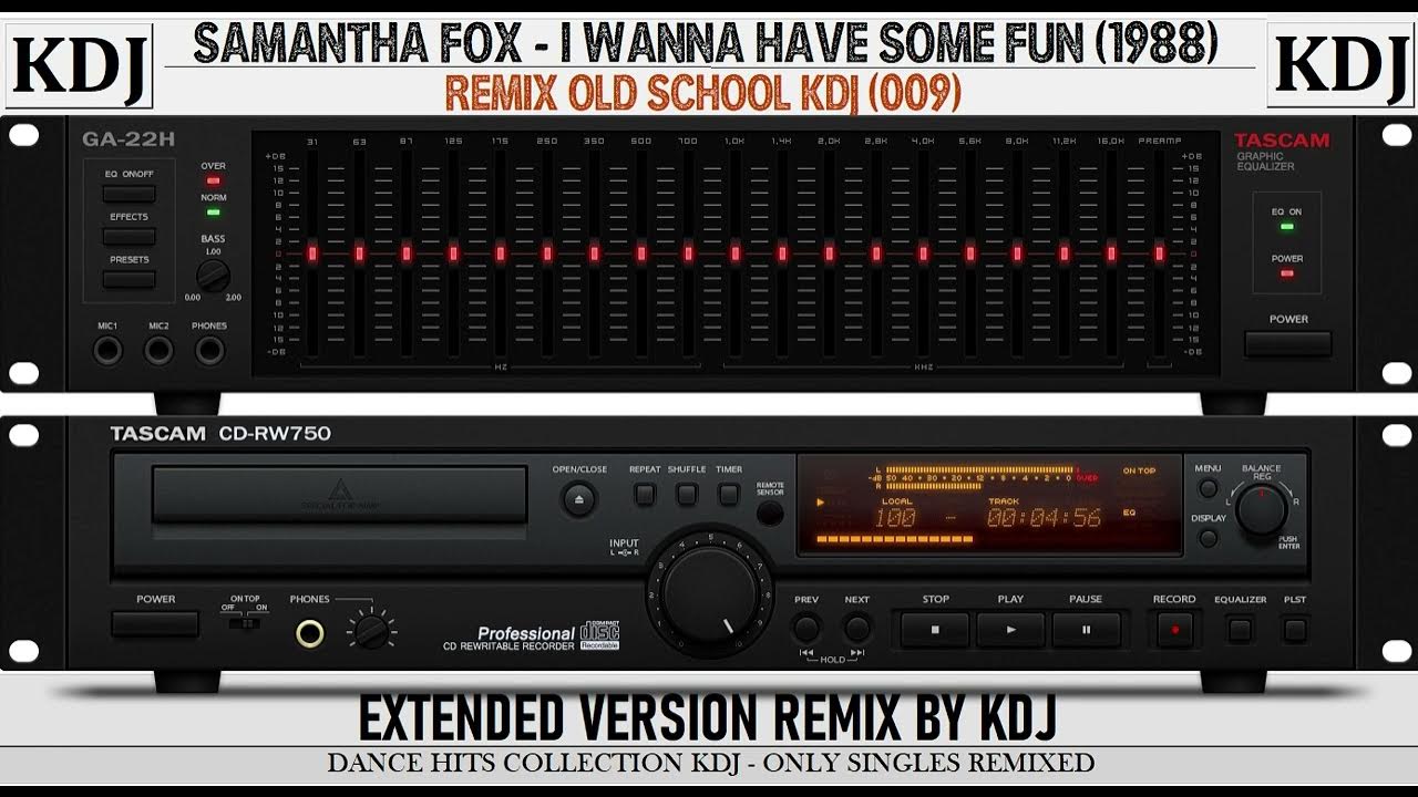 Samantha Fox - I Wanna Have Some Fun (1988)(Extended Remix KDJ Old School) - YouTube