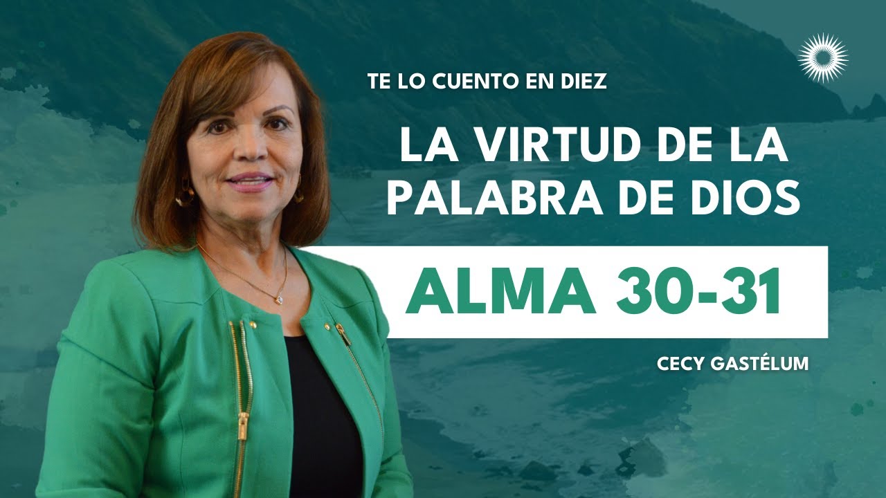Te lo cuento en 10 | Alma 30–31 | La virtud de la palabra de Dios - YouTube