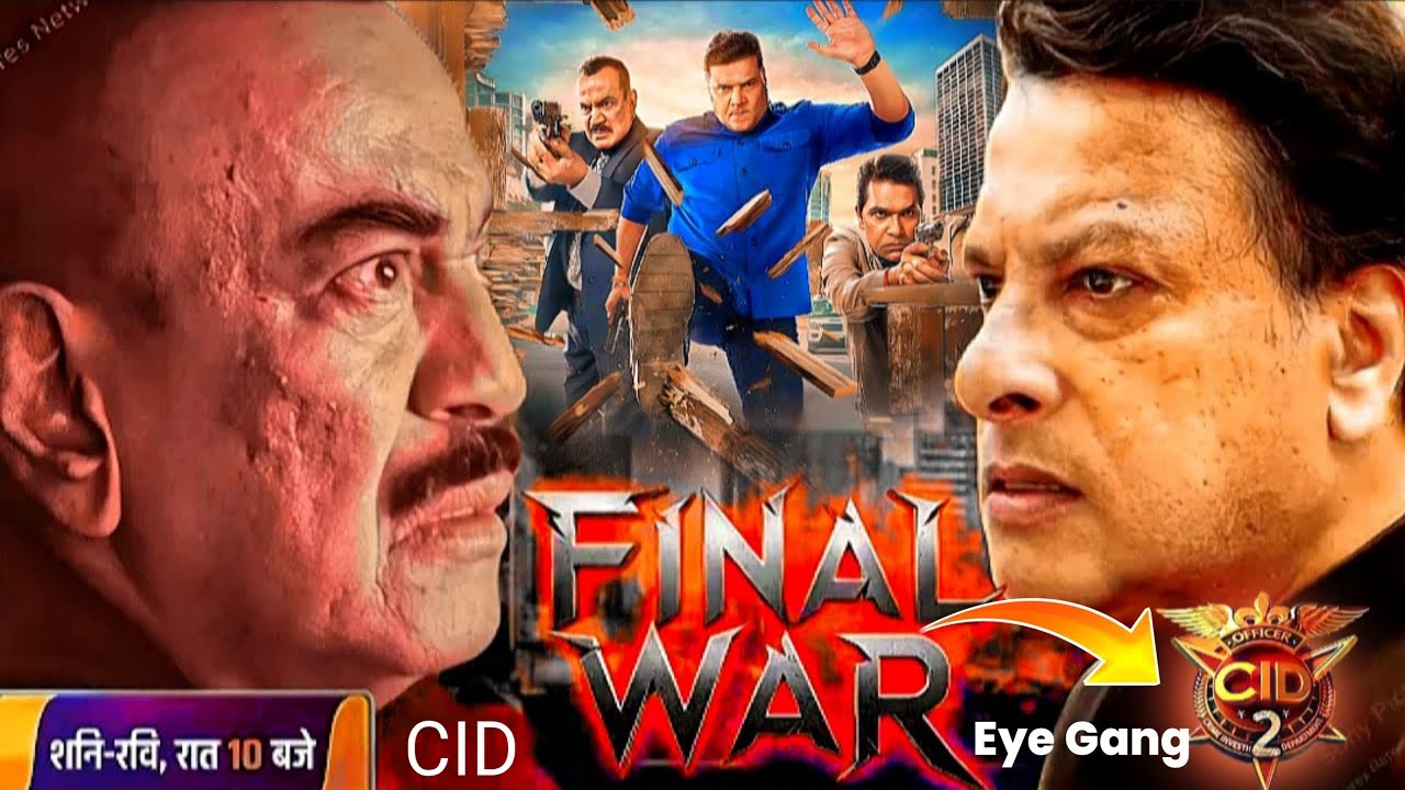 CID SEASON 2 : Ep 37 - Ep38 - The Last War Between | CID Vs EYE Gang ...