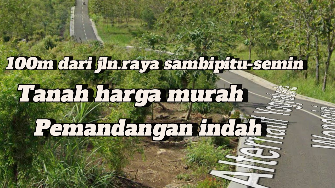 Dijual tanah bagus berjarak 100 meter dari jalan raya sambipitu-semin ...