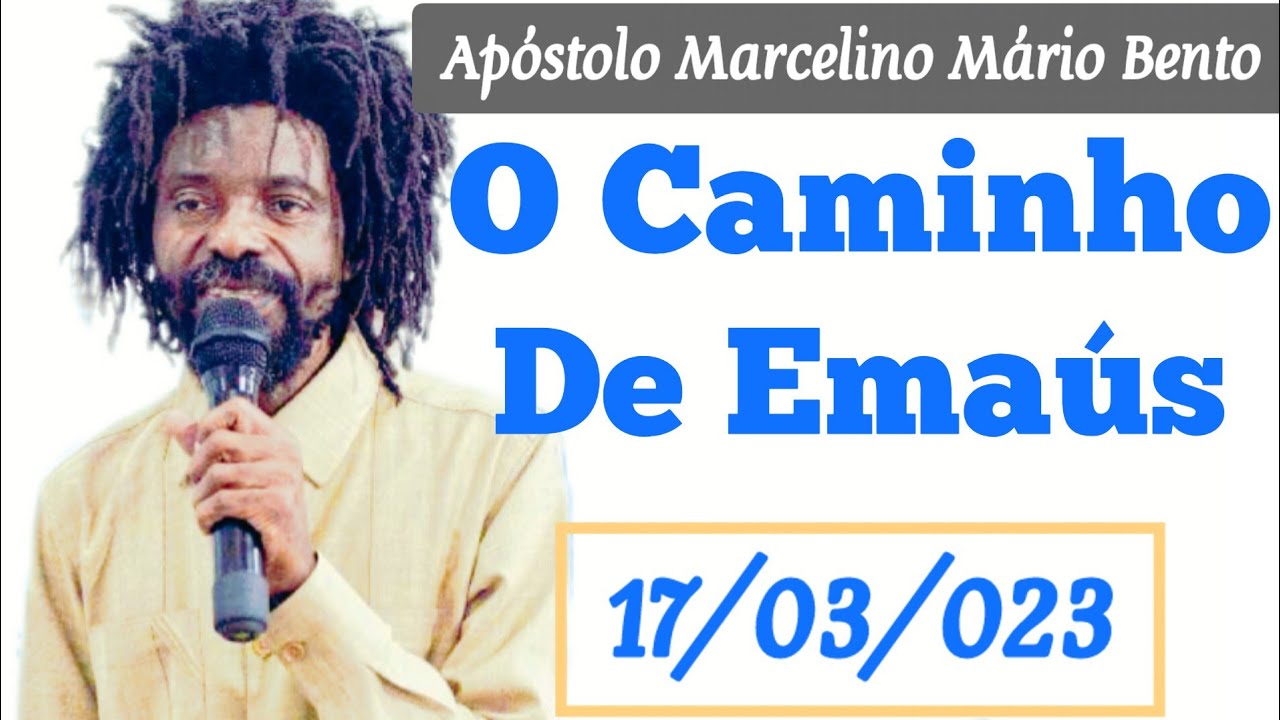 O Caminho de Emaús//Apóstolo Marcelino Mário Bento. - YouTube
