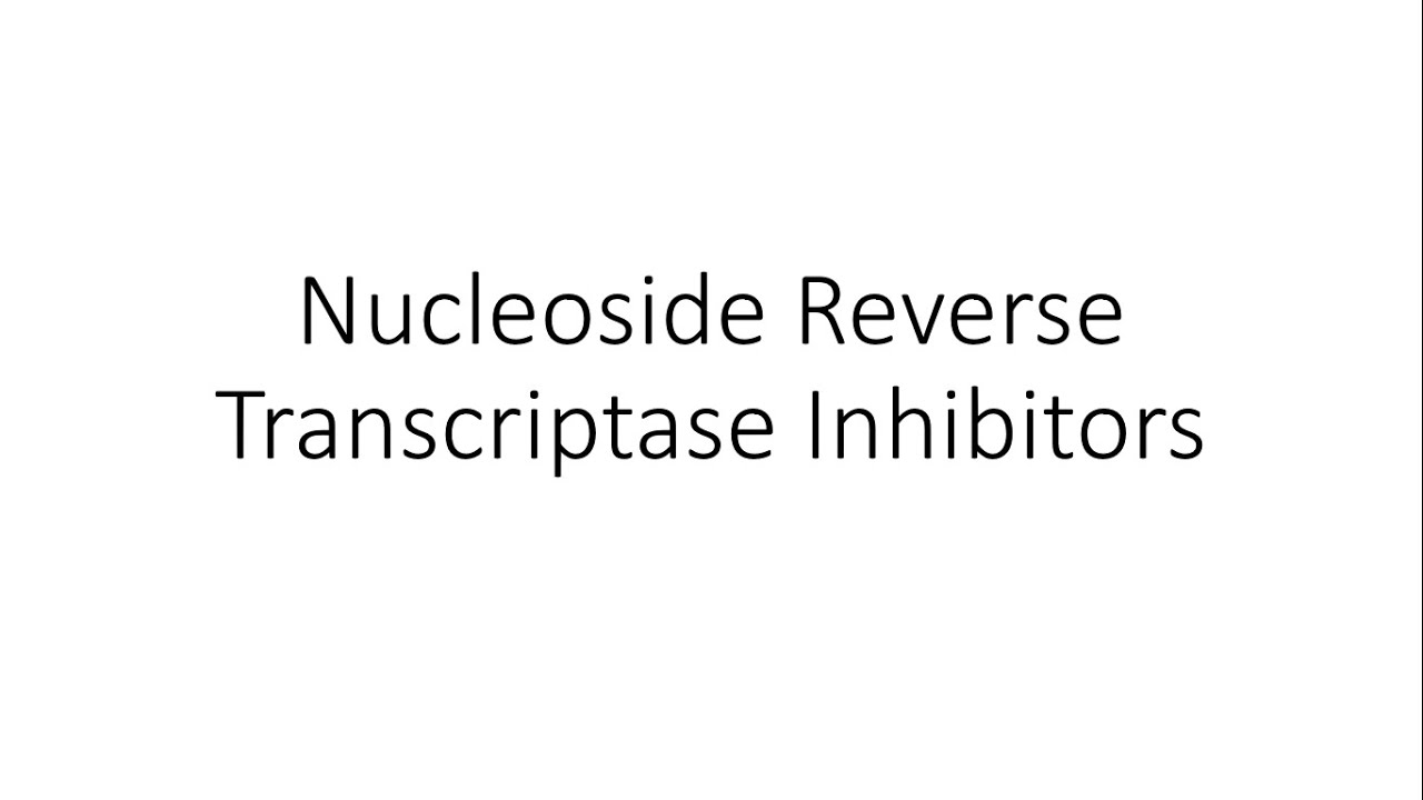 Nucleoside Reverse Transcriptase Inhibitors (NRTIs) - Pharmacology ...