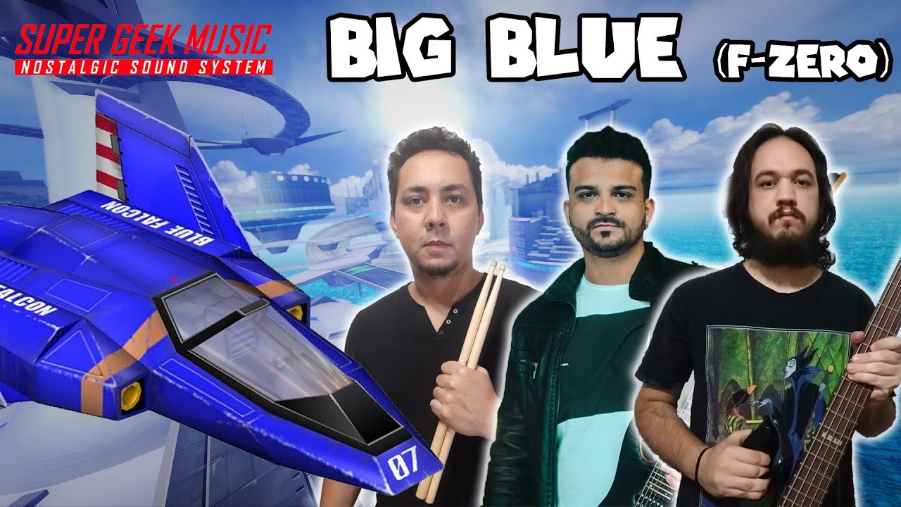 F-Zero - Big Blue / Cover By Super Geek Music - YouTube
