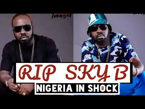 Shocking News RIP: Nigeria Cry for Musician Sky B, How Illuminati .........him