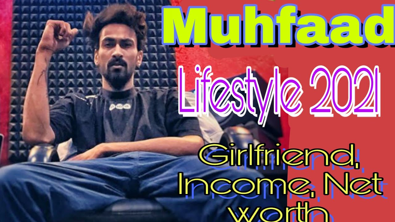 Muhfaad lifestyle Girlfriends muhfaad income 2021 muhfaad net worth ...