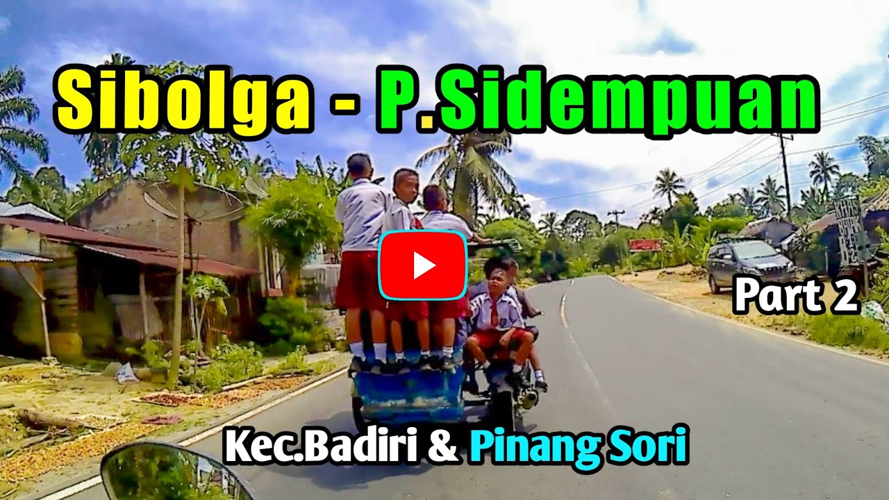 🔴Part 2 Sibolga - Padang Sidimpuan Memasuki Kec.Pinang Sori‼️... - YouTube