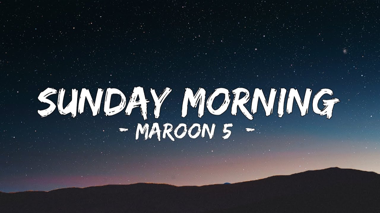 Maroon 5 - Sunday Morning (Lyrics) - YouTube