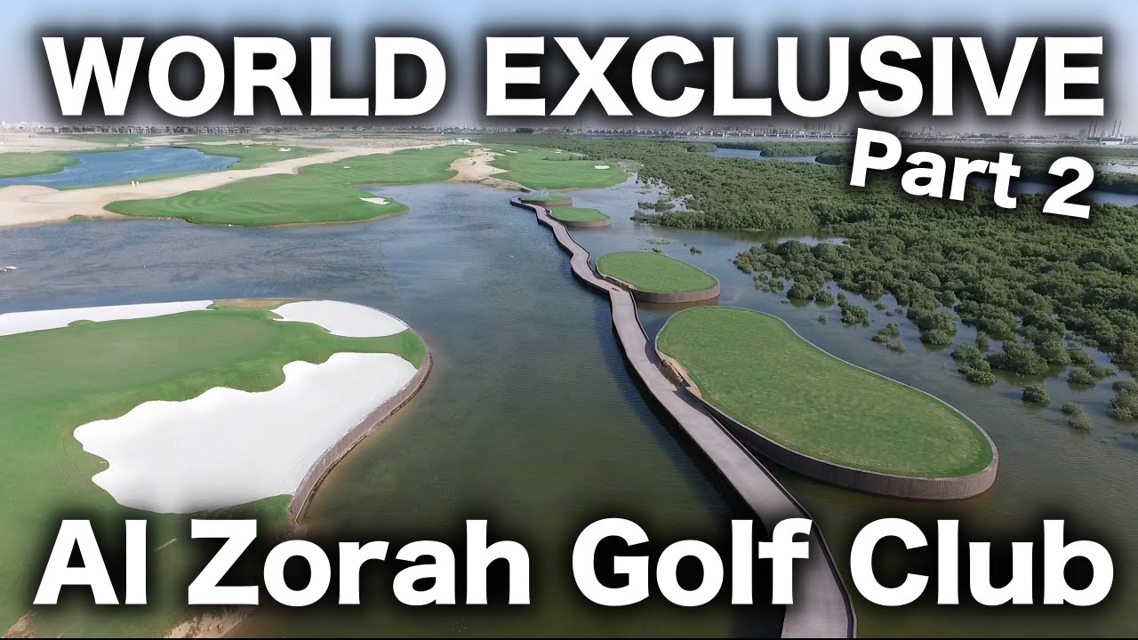 Al Zorah Golf Club WORLD EXCLUSIVE PART 2 - YouTube