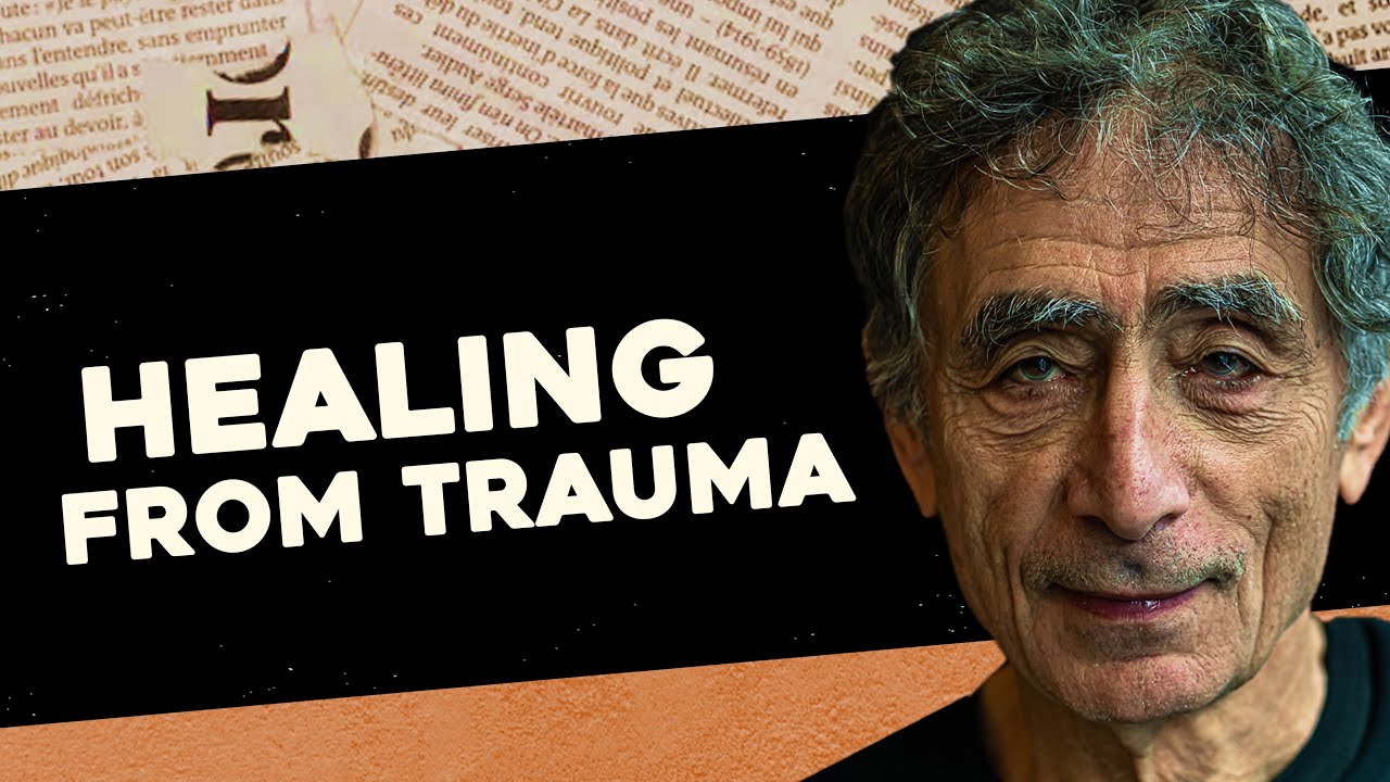 Can We Heal from Our Trauma? Gabor Maté on Authenticity, Trauma and ...