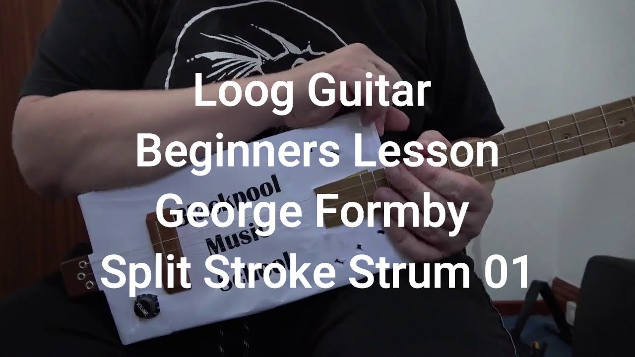 #Loog #Guitar #Lesson #George #Formby #Split #Stroke #style #strum # ...