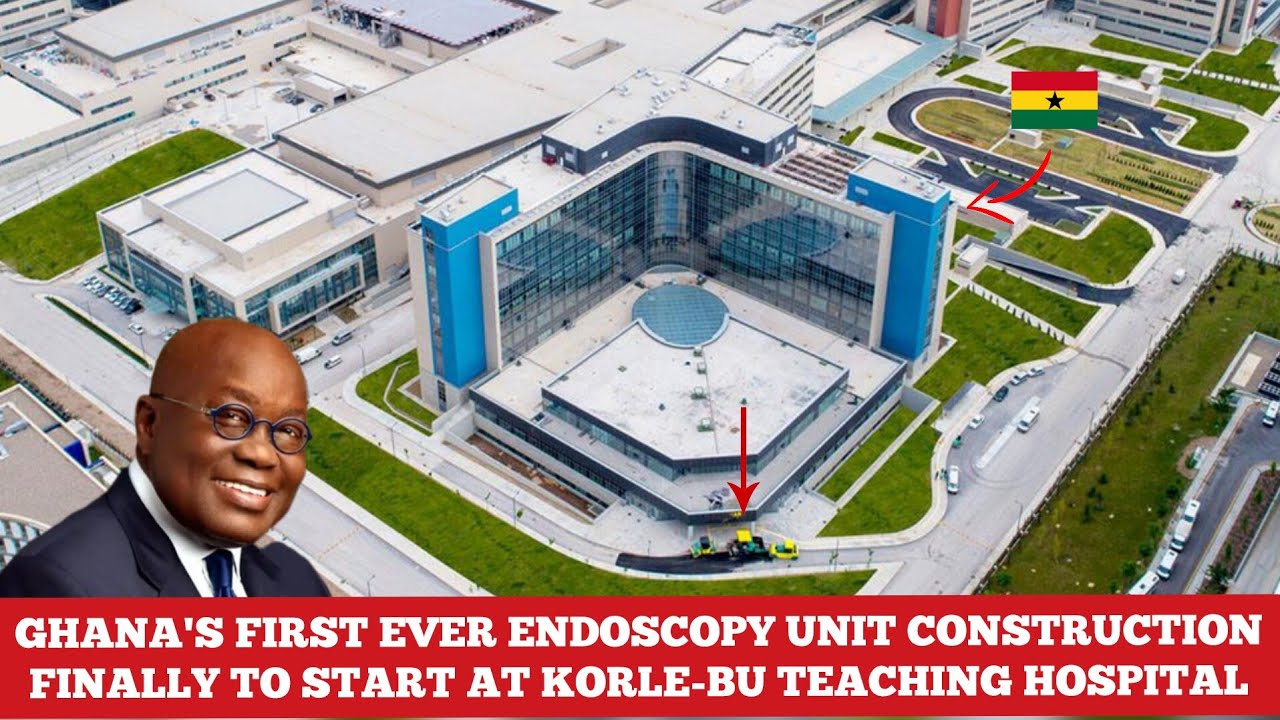 GHANA'S FIRST EVER $5 MILLION ENDOSCOPY UNIT TO COMMENCE WORK AT THE ...