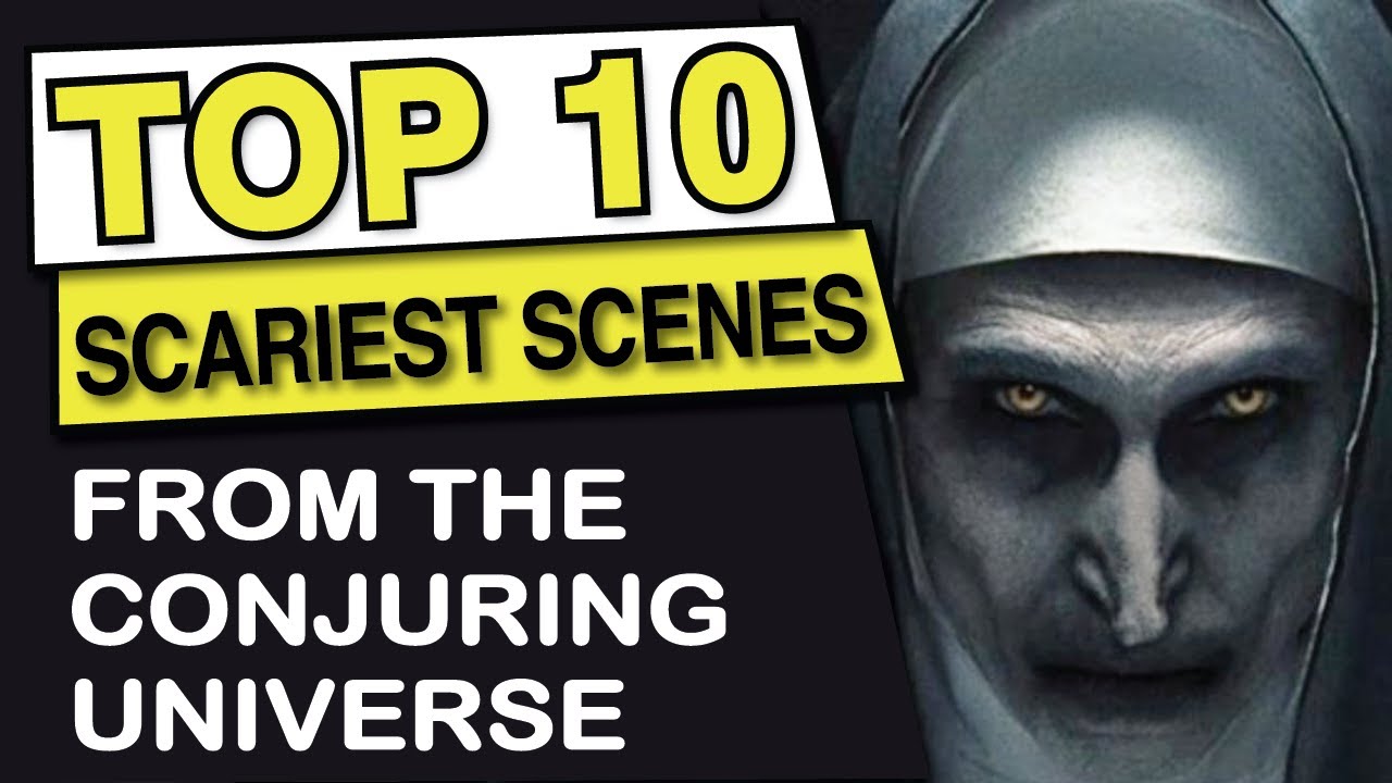 Top Ten Scariest Scenes from the Conjuring Universe - YouTube