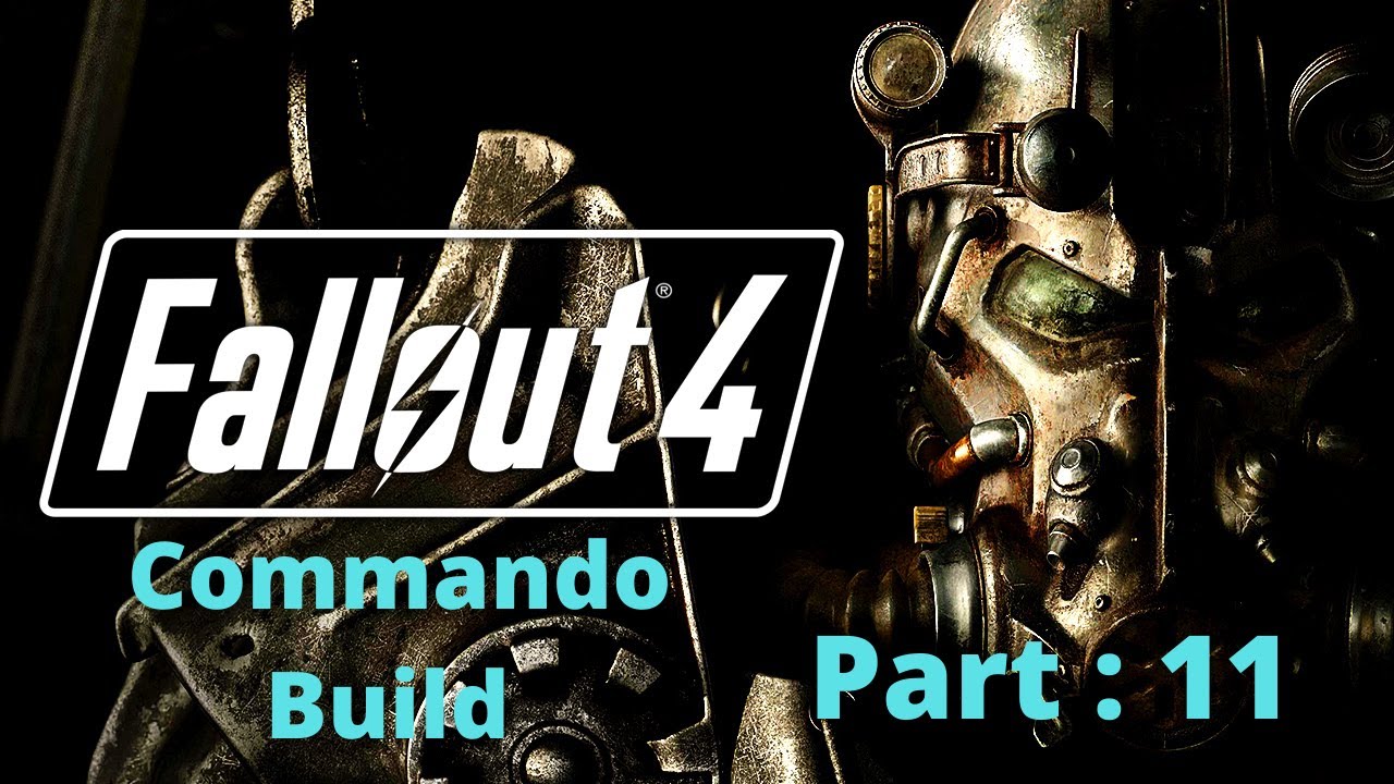 Fallout 4 Commando Build Part : 11 - YouTube