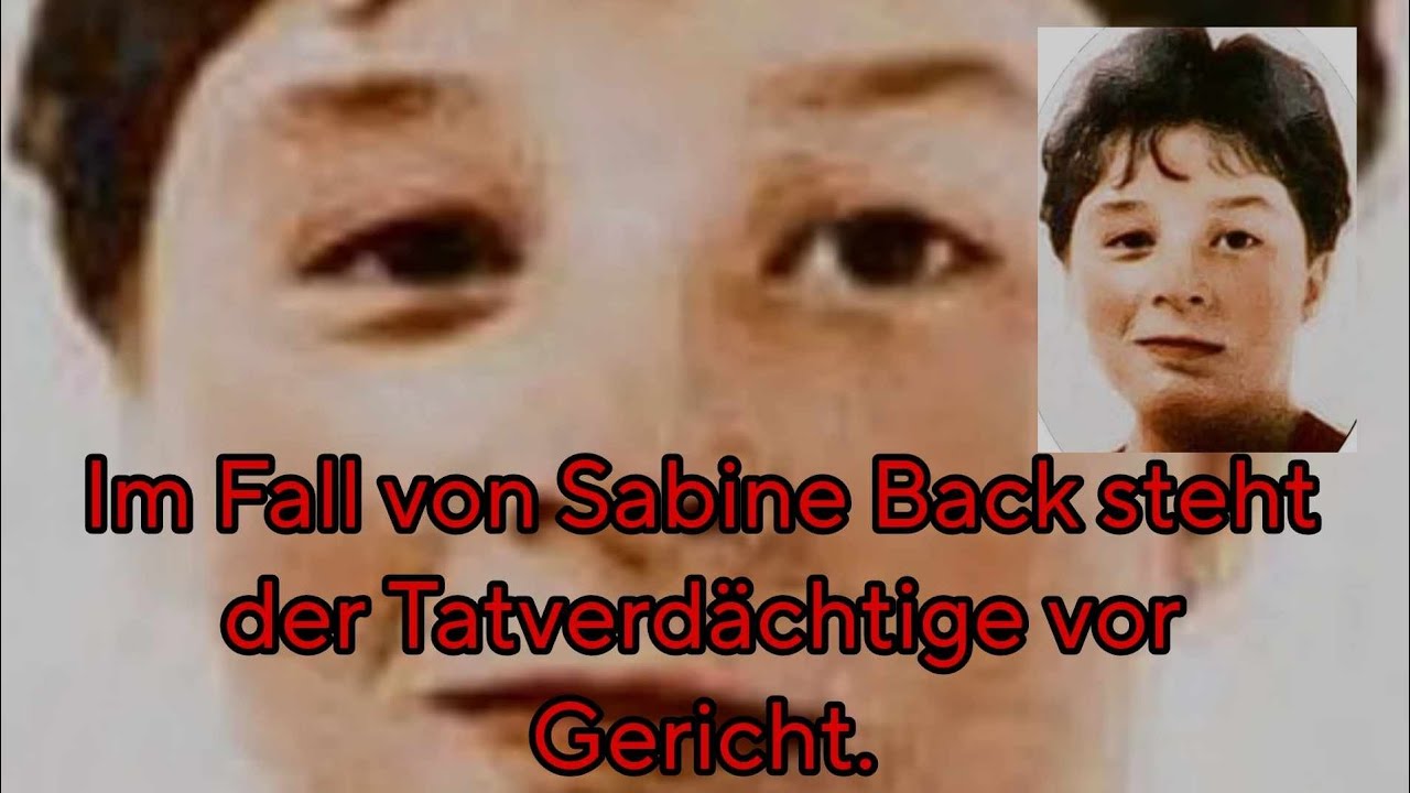 Der Fall Sabine Back aus dem Jahr 1993. Endlich steht der ...