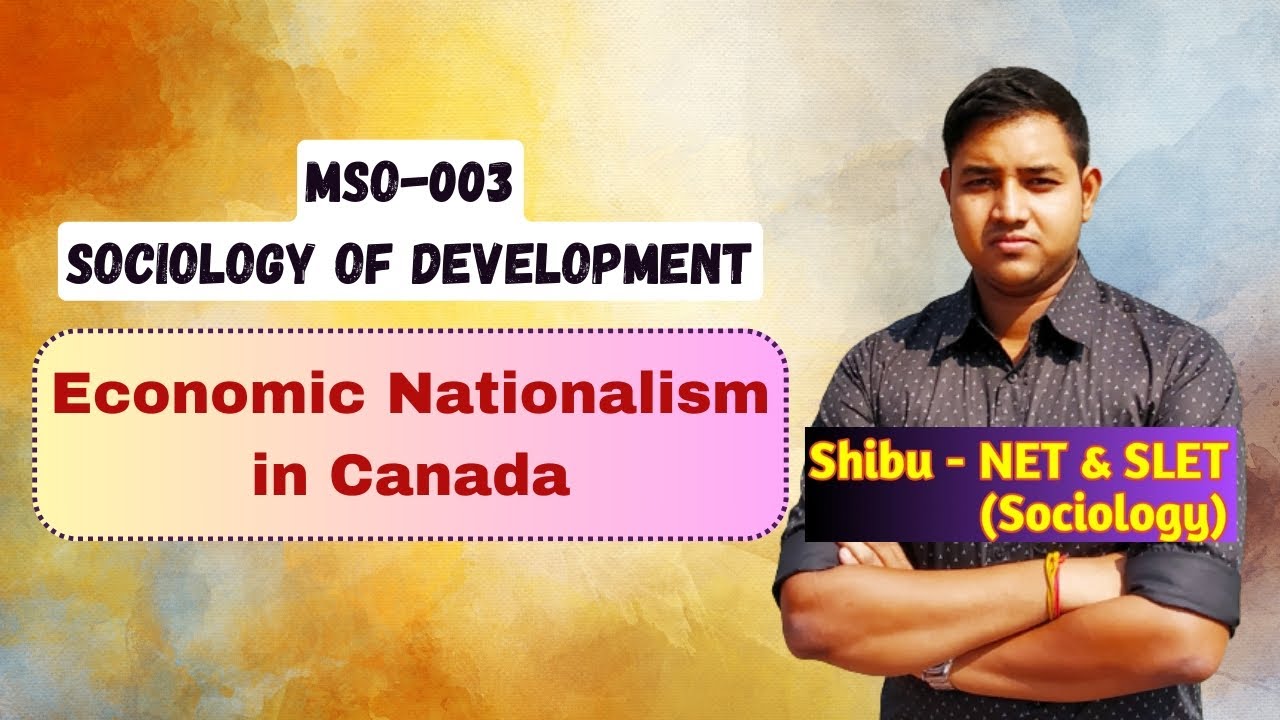 Economic Nationalism in Canada | IGNOU MSO 003 | Sociology of ...