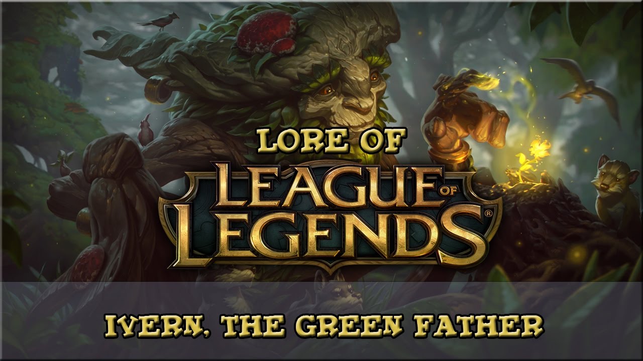 Lore of League of Legends - Ivern, The Green Father - YouTube