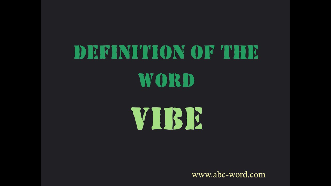 Definition of the word "Vibe" - YouTube