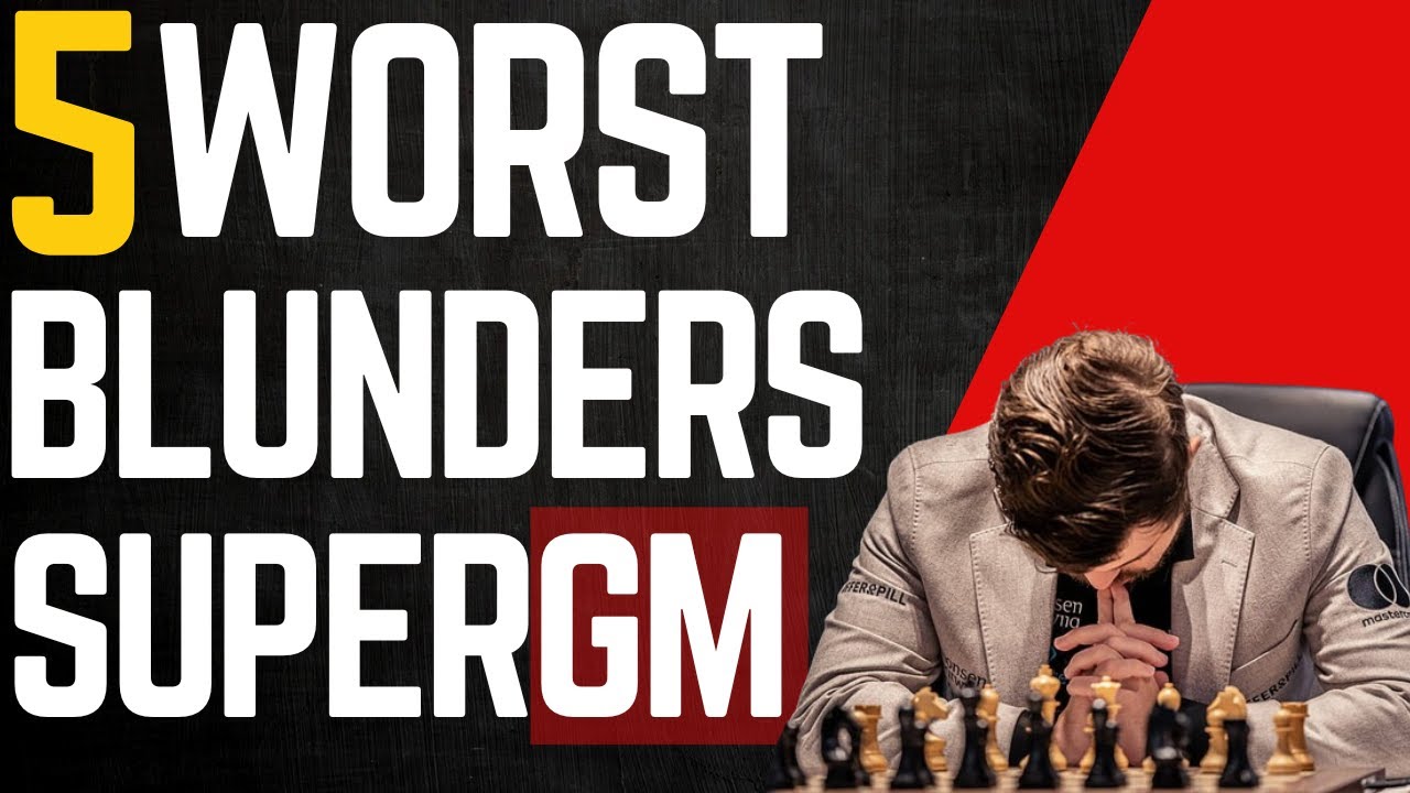 TOP 5 | WORST BLUNDERS IN CHESS | PLAYED BY SUPER GM - YouTube