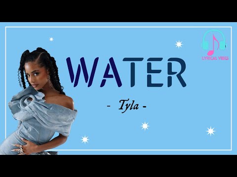Water (Lyrics) - Tyla - [Lyrical Vibes] - YouTube