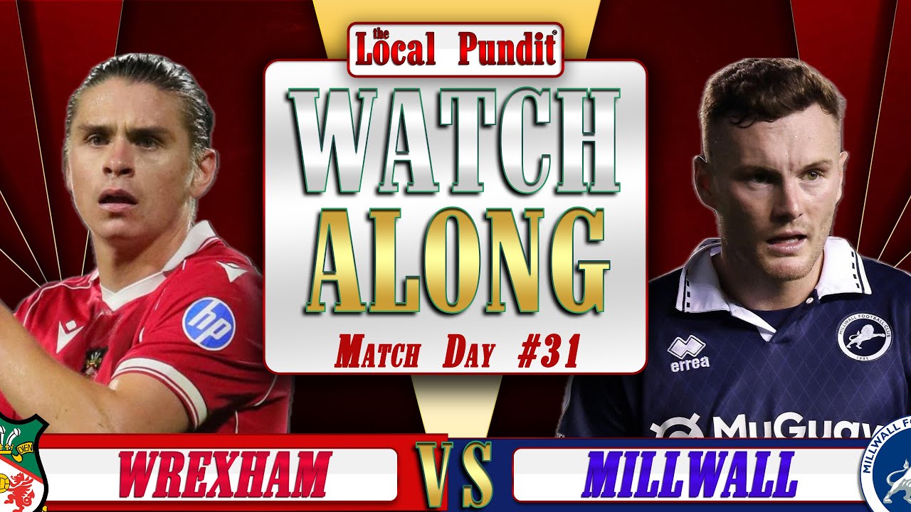 🎟️ WREXHAM 🆚 MILLWALL | LIVE Watch Along | Championship Match Day #31 ...