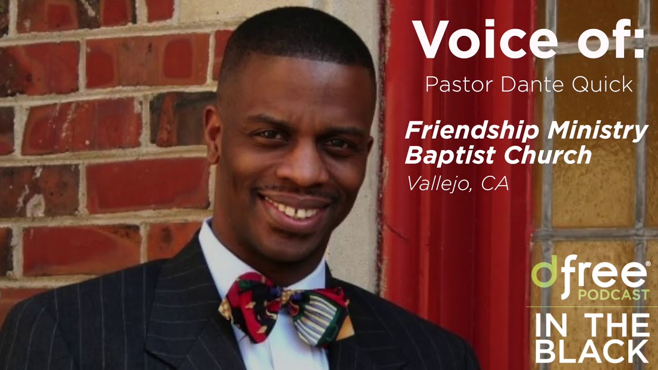 dfree® Podcast: In The Black | Pastor Dante Quick - YouTube