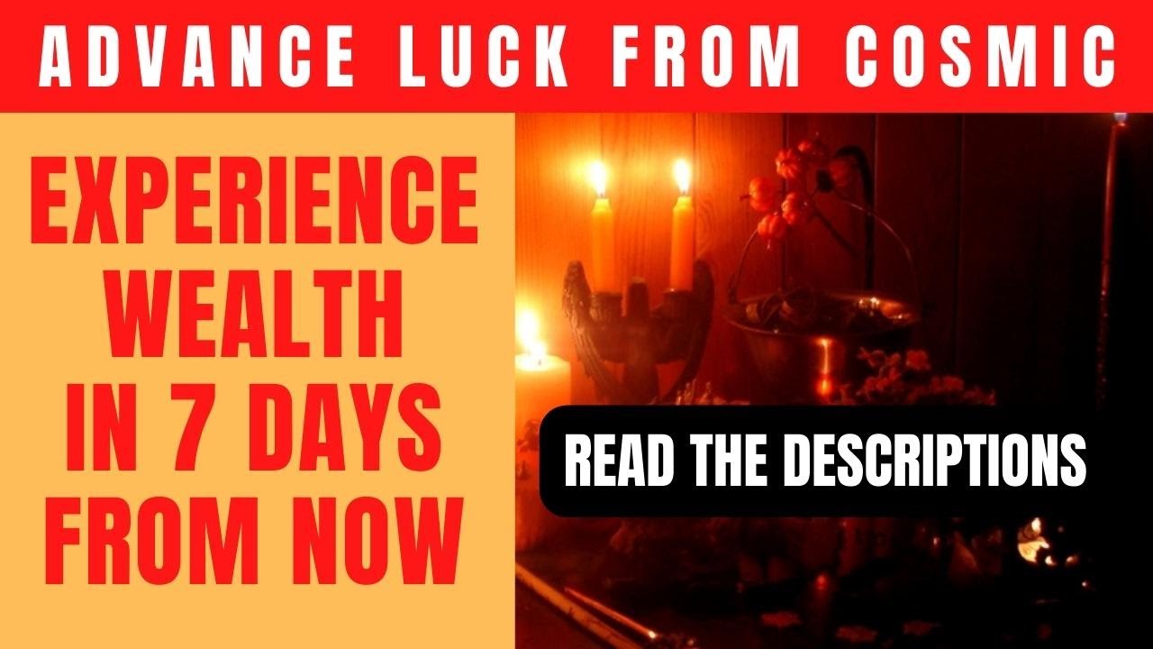 Advance Luck From Cosmic - Receive Wealth, Luck in 7 Days - YouTube