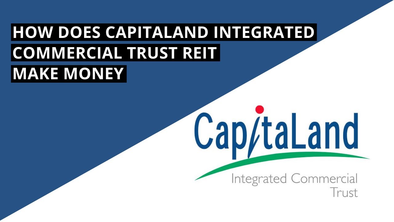 How Does CapitaLand Integrated Commercial Trust REIT Make Money ...