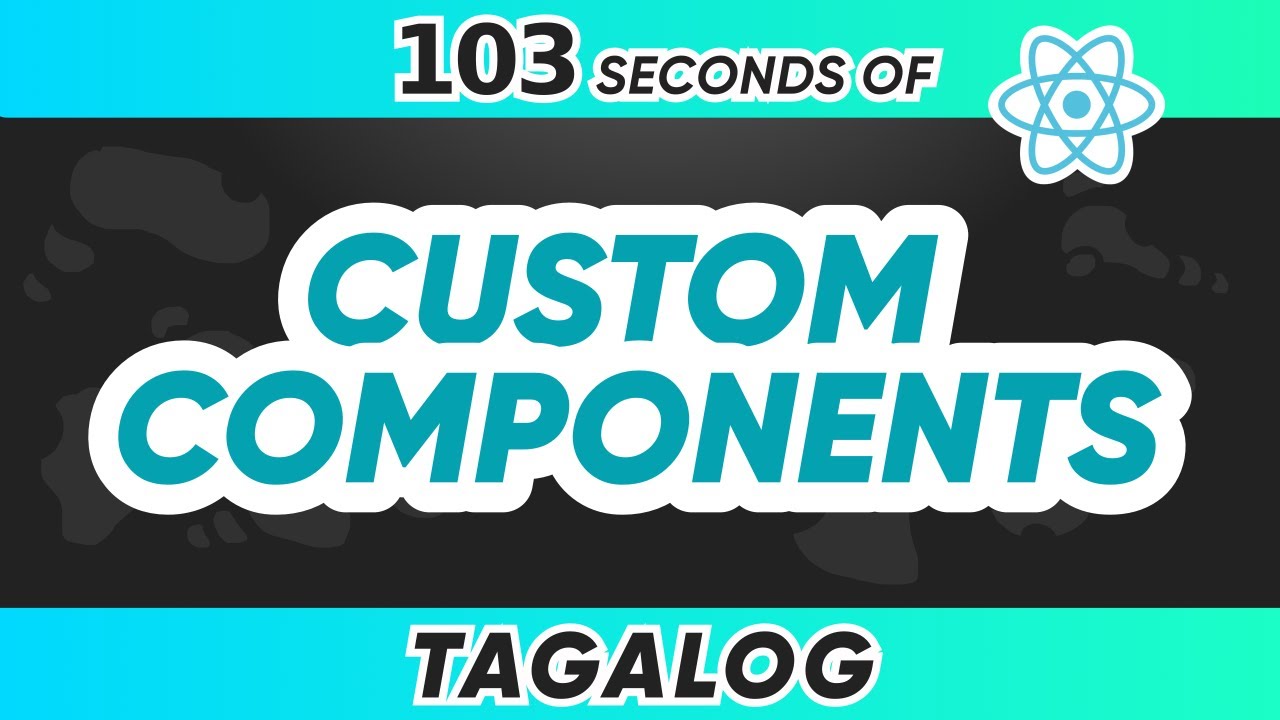 103 Seconds of Custom Components [Tagalog] - YouTube