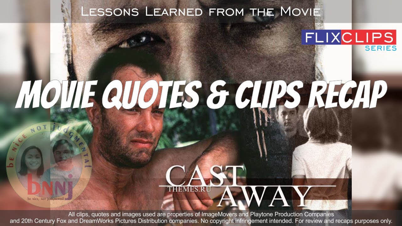 Movie Quotes and Clips Recap | Cast Away (2000) | flixclips series ...