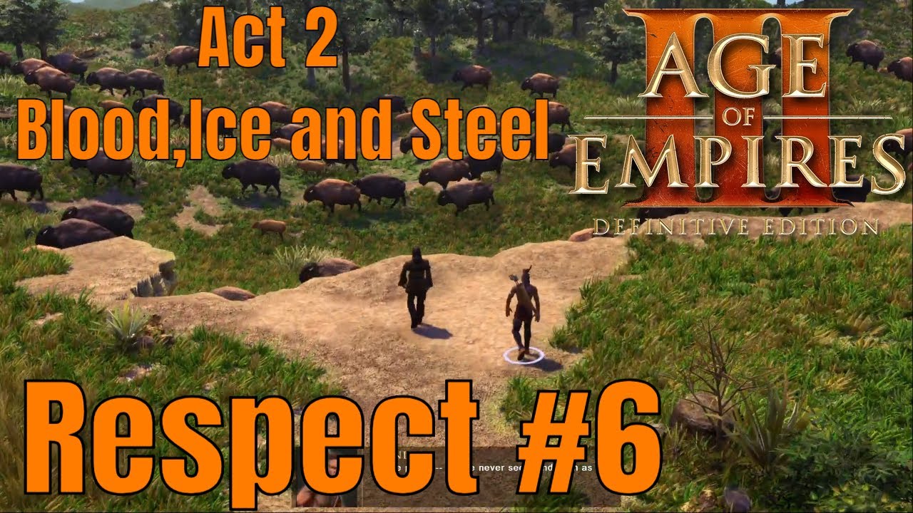 Respect #6 | Act 2 | Blood,Ice and Steel - Age of Empires 3 DE - YouTube
