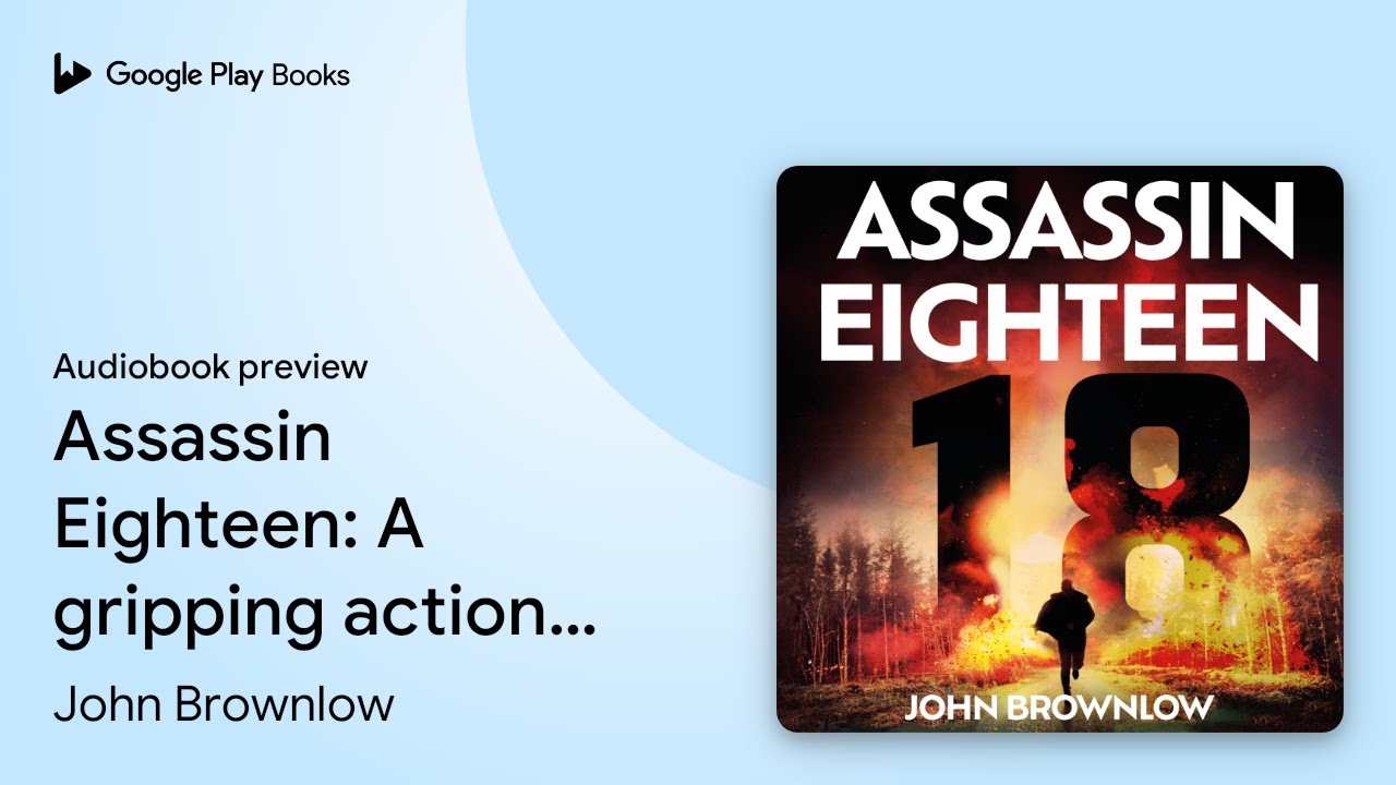 Assassin Eighteen: A gripping action thriller… by John Brownlow ...