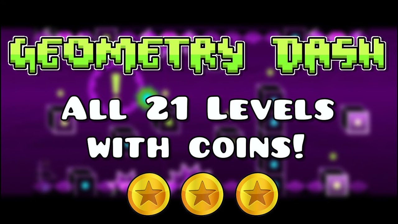 All 21 RobTop levels with all coins | Geomety Dash - YouTube