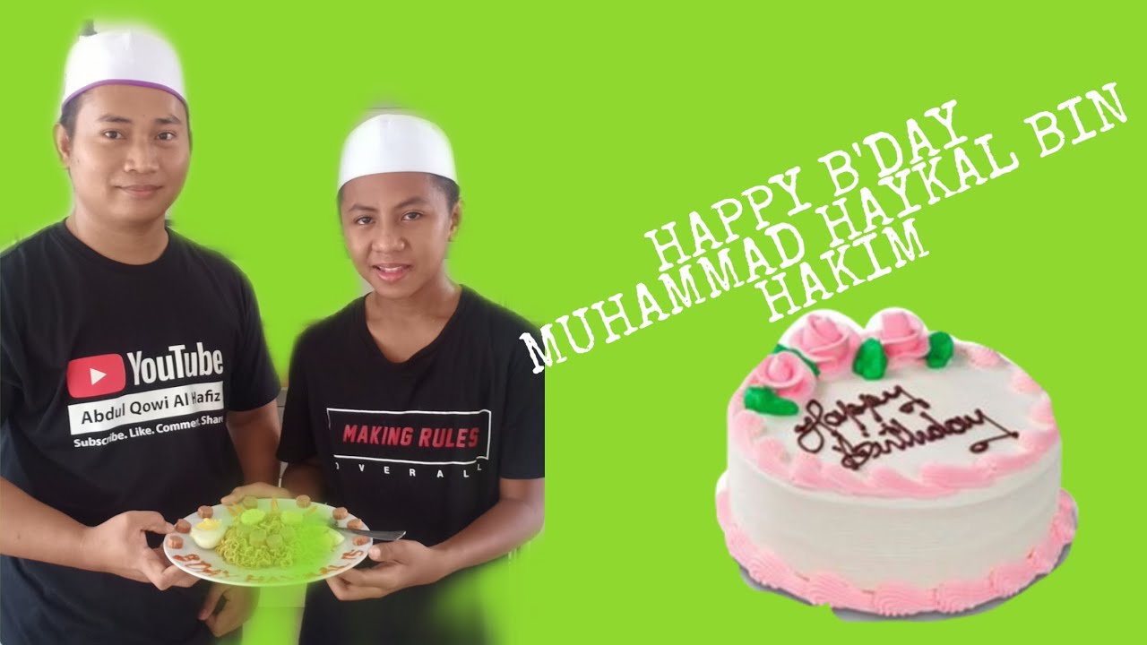 B'DAY MUHAMMAD HAYKAL BIN HAKIM - YouTube