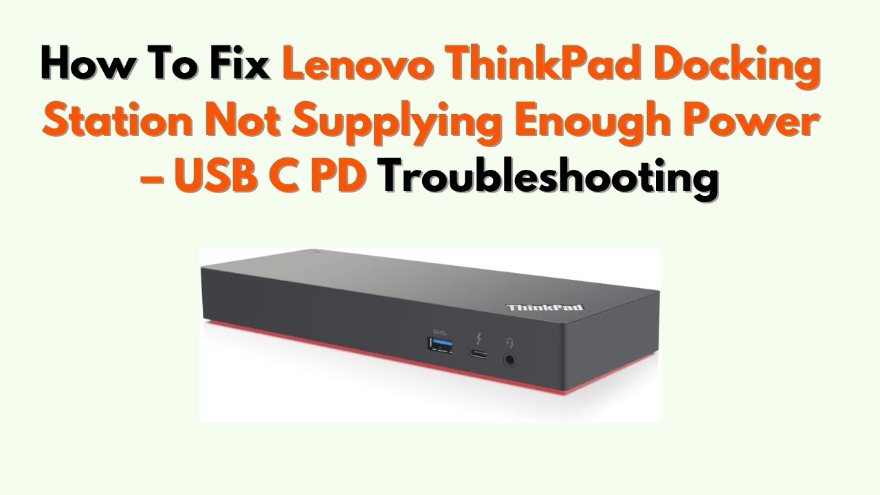 How to Fix Lenovo ThinkPad Docking Station Not Supplying Enough Power ...
