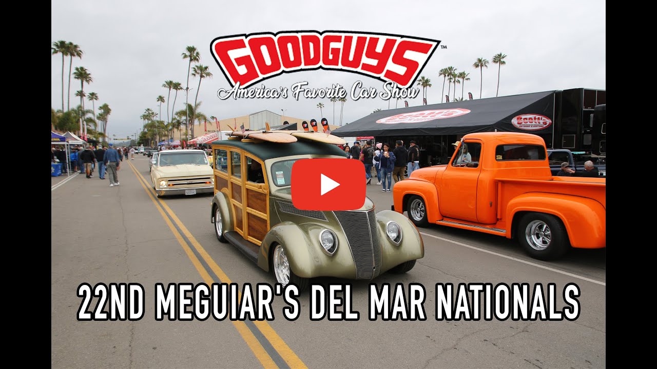 Goodguys 22nd Meguiar’s Del Mar Nationals - YouTube