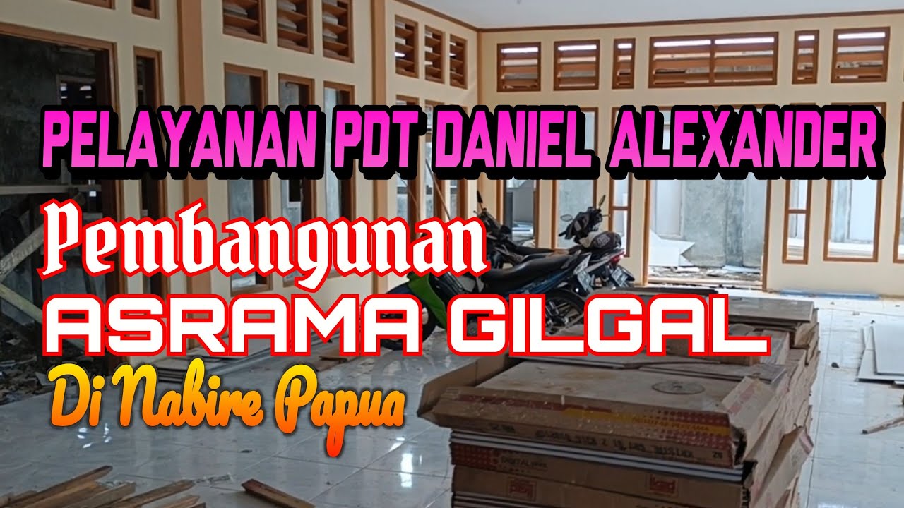 Pelayanan Pdt Daniel Alexander -Pembangunan Asrama Gilgal 8 Juni 2022 ...