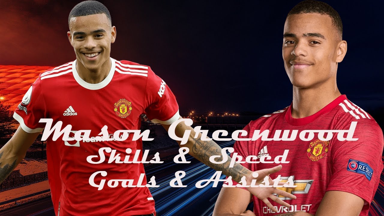 Mason Greenwood 🔥Best Skills & Speed , Goals , Assists - YouTube