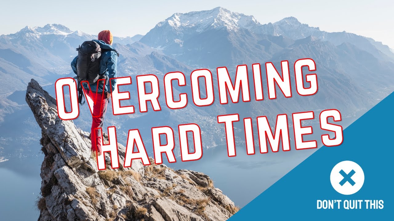Overcoming Hard Times: Encouragement for When You Feel Like Giving Up ...