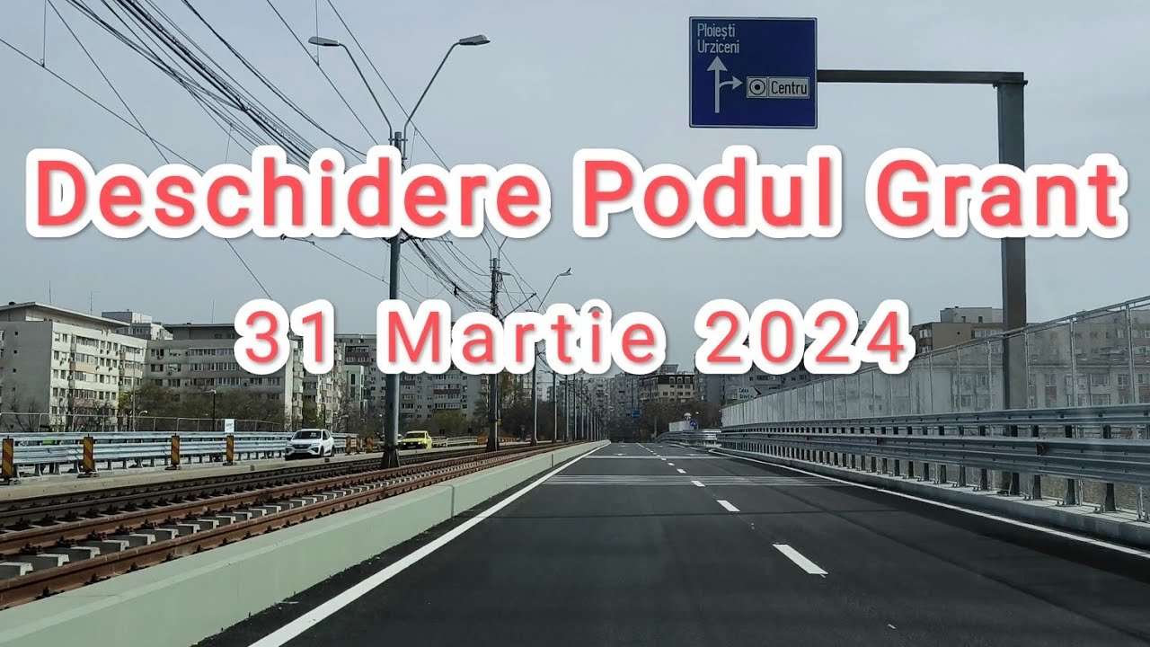 Deschidere Podul Grant | Bucuresti | 31 Martie 2024 - YouTube