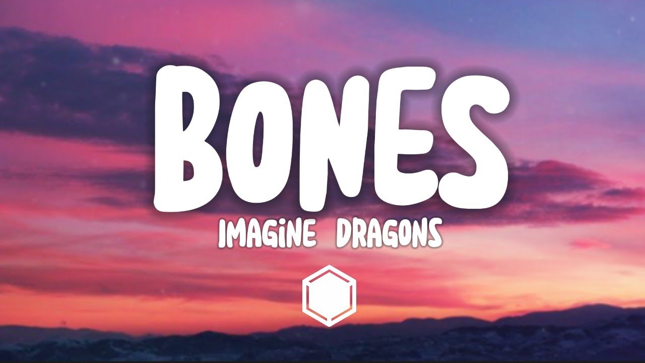 Imagine Dragons - Bones (Lyrics) - YouTube