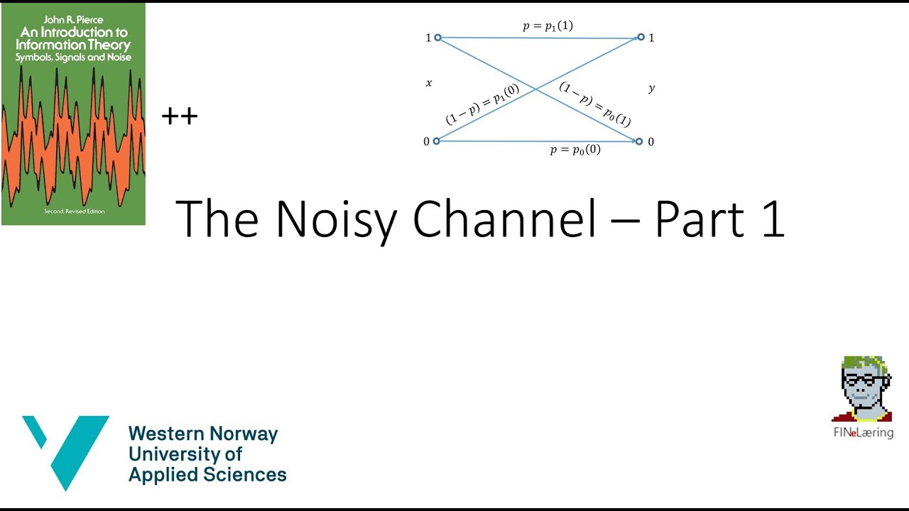 The Noisy Channel - Part 1. Noise, entropy and binary symmetric channel ...