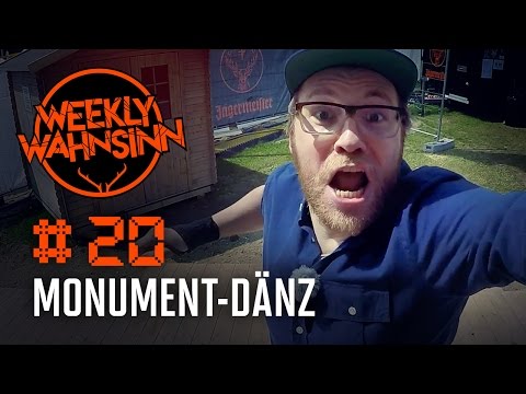 [20] Monument-Dänz: Pass auf, wo du hintrittst! | Weekly Wahnsinn | 22.06.2016