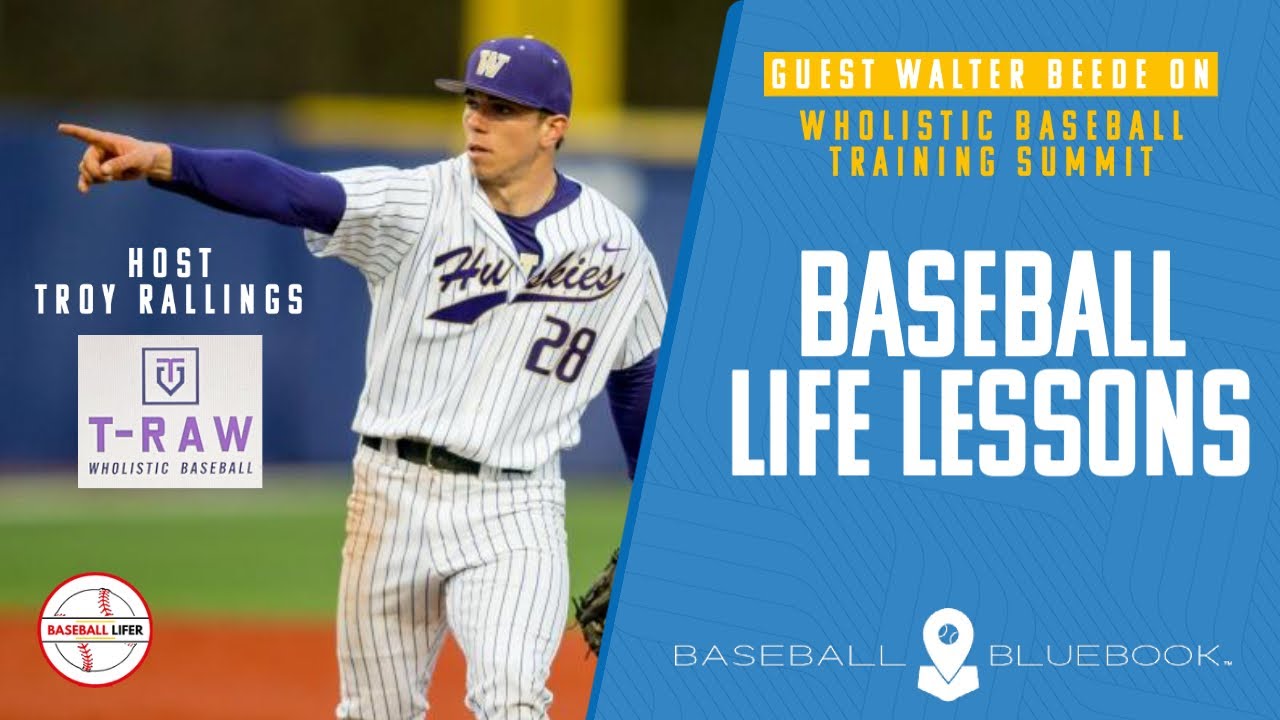Baseball Life Lessons - Guest Walter Beede on Wholistic Baseball ...