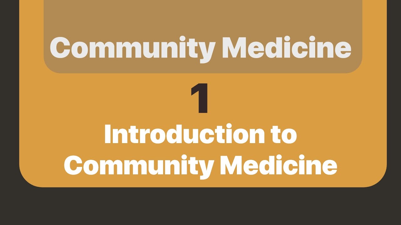 المحاضرة الأولي Introduction to Community Medicine مقدمة في طب المجتمع ...
