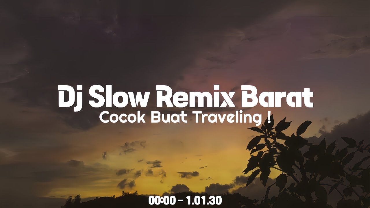 Full Mix Album ! Dj Slow Remix Barat Viral - Cocok Buat Mudik ...