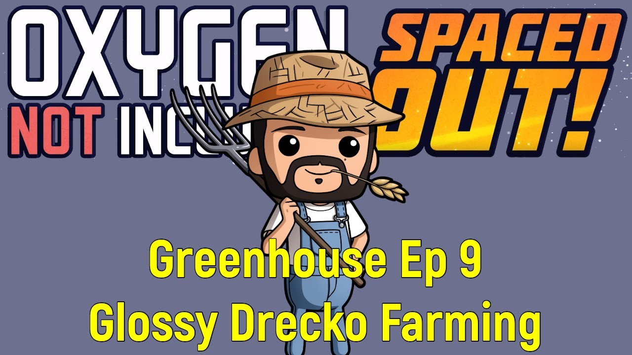 Glossy Drecko Farming | ONI Spaced Out! | Greenhouse Ep 9 - YouTube