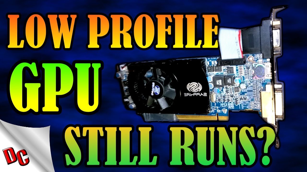 Can Low Profile Budget GPU still run in 2017 - YouTube