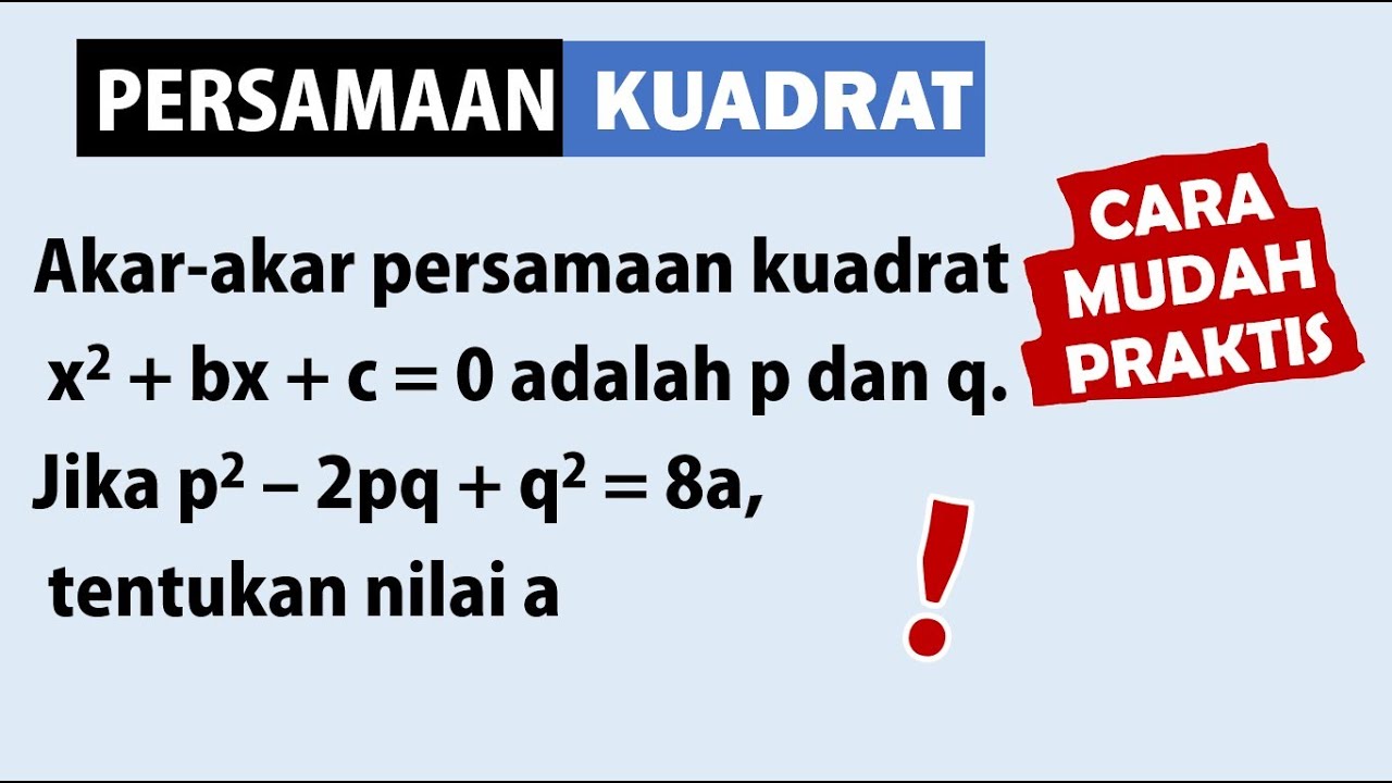 Cara Mudah Menyelesaikan Masalah Akar-Akar Persamaan Kuadrat _ Jumah ...