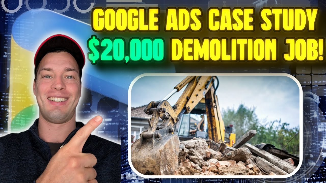 How a $600 Google Ads Campaign Landed a $20K Demolition Job | Case ...